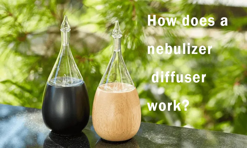 How Does A Nebulizer Diffuser Work?